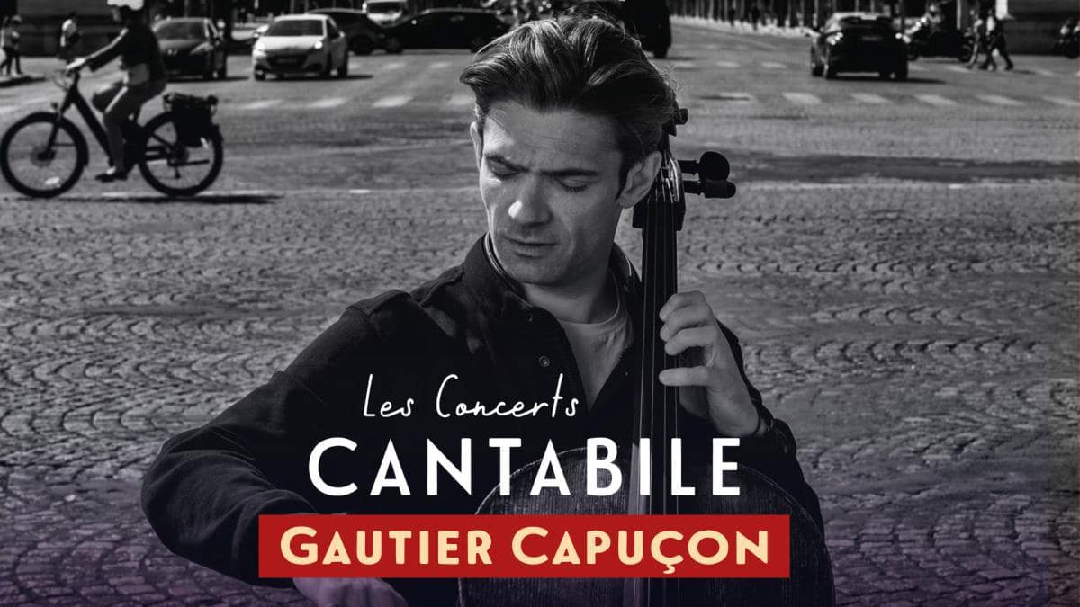 Gautier Capuçon Concert CANTABILE | Agenda Concerts 2025